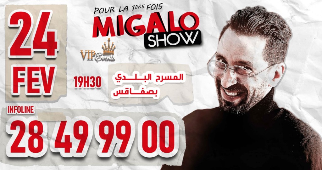 MIGALO SHOW sfax : Teskerti.Tn - N°1 du E-Ticket en Tunisie.